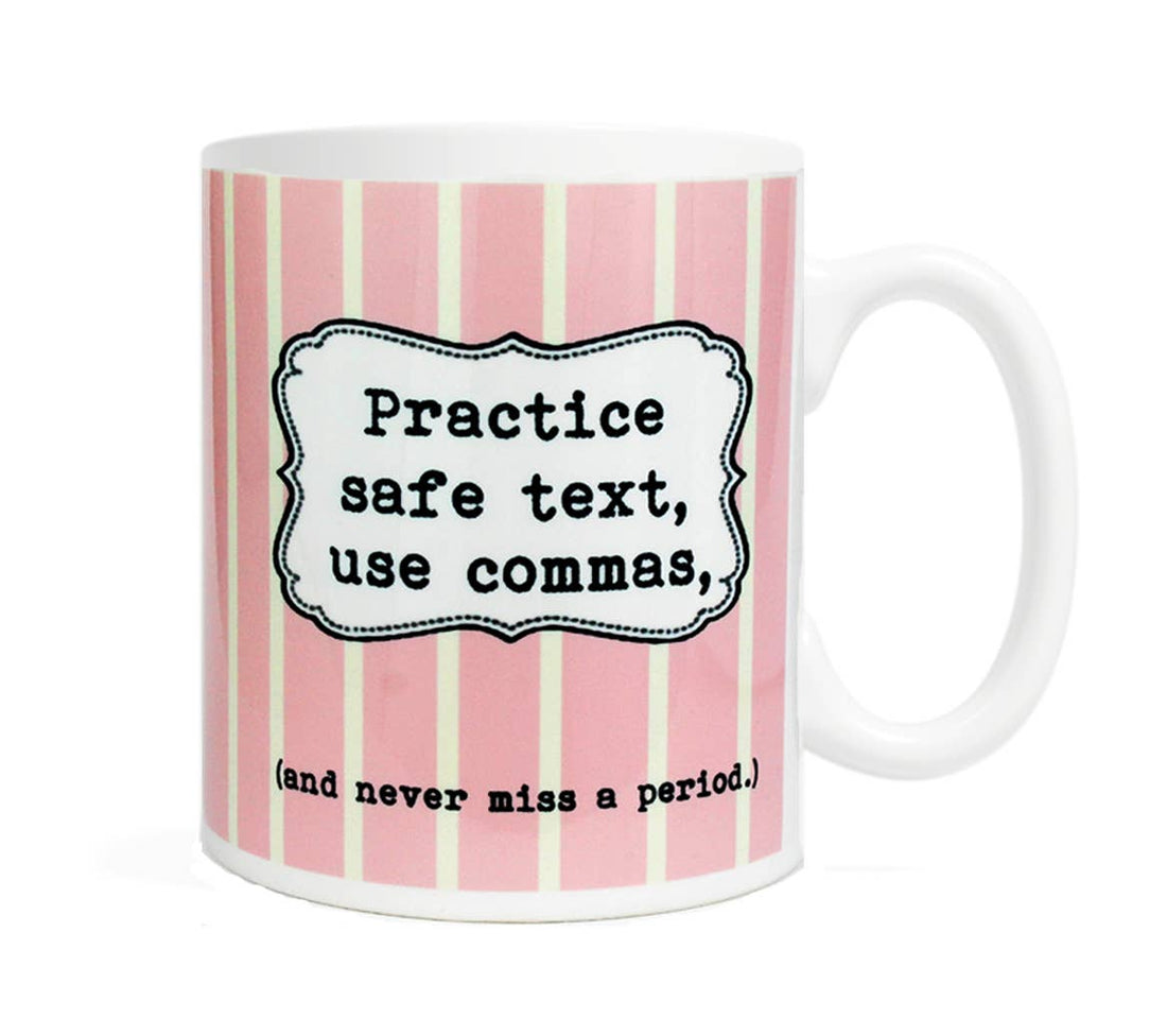 "Practice Safe Text, Use Commas" Coffee Mug – Great Mornings Coffee & Tea